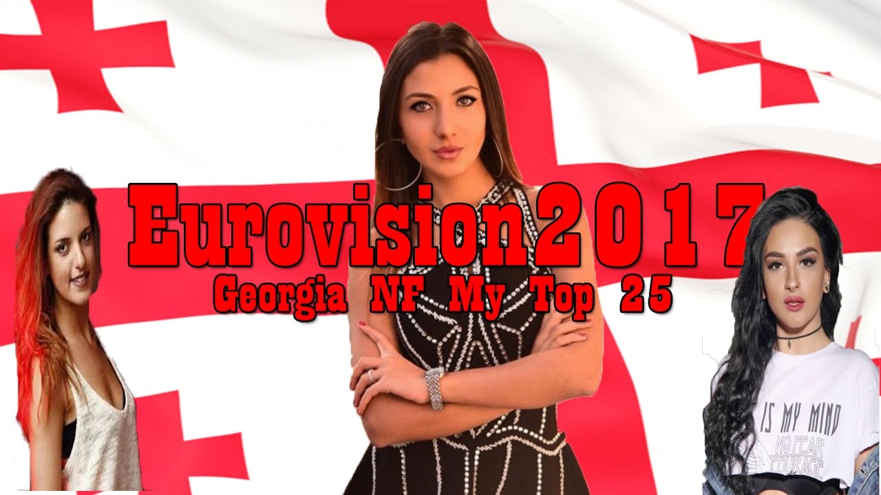 Eurovision Georgia 2017 National Final My Top 25 - YouTube