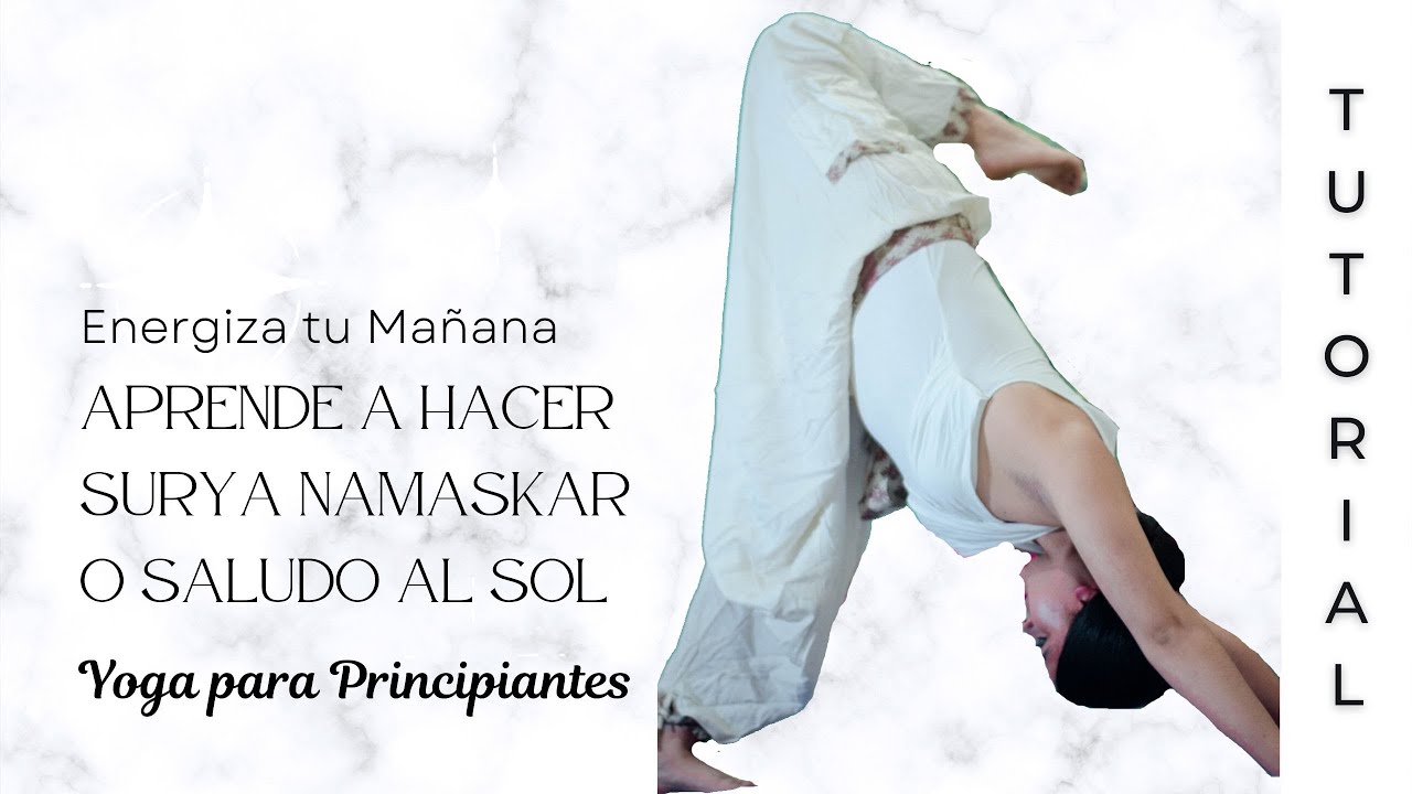 TUTORIAL PASO A PASO 🌞 | Aprende el Surya Namaskar o Saludo al Sol | Yoga para la Mañana (Básico ...