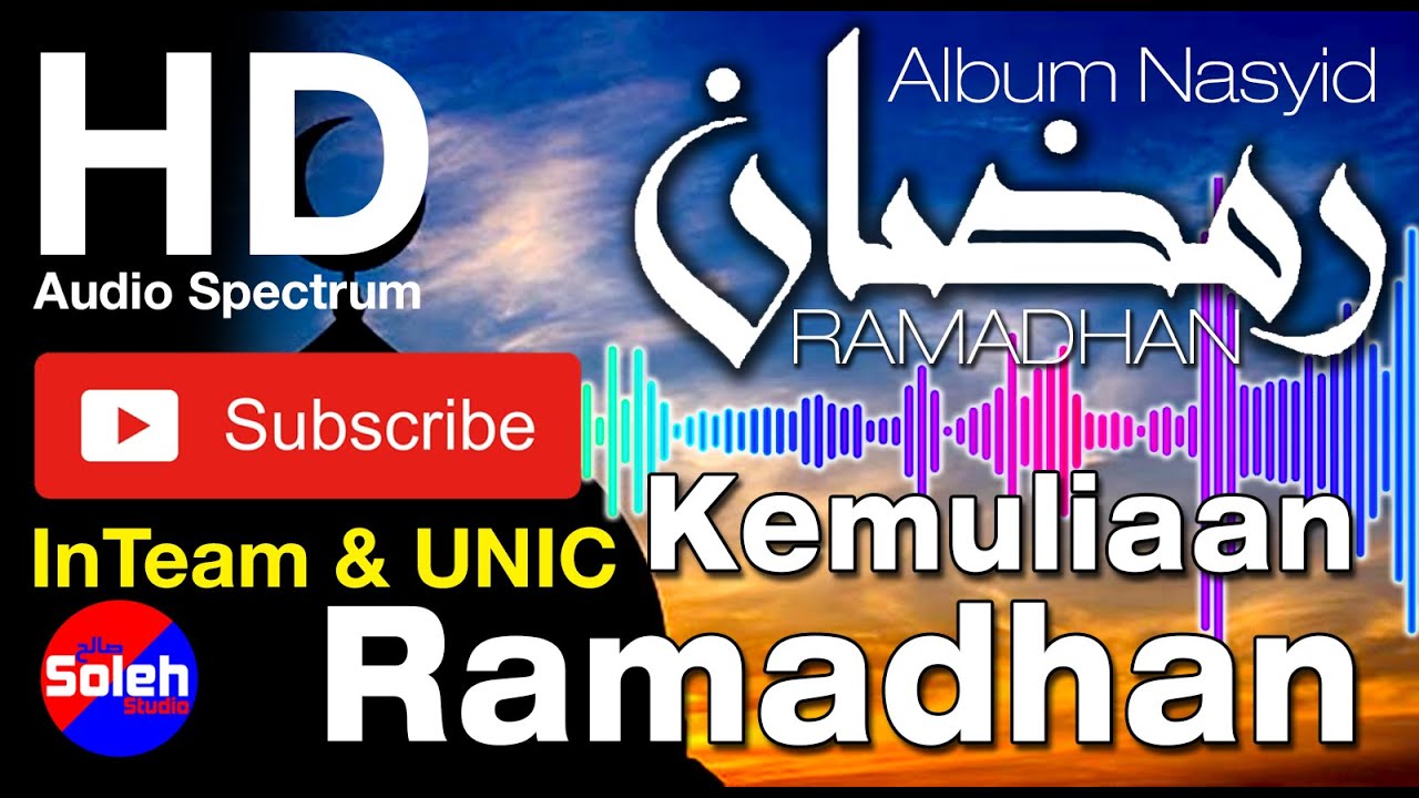 KEMULIAAN RAMADHAN | Inteam & UNIC | HD Audio Spectrum - YouTube