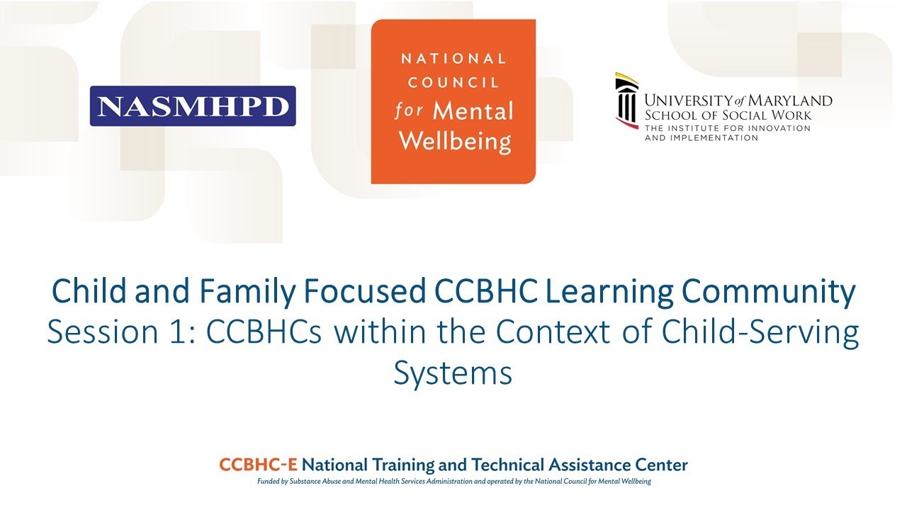 An Introduction: CCBHCs within the Context of Child-Serving Systems ...