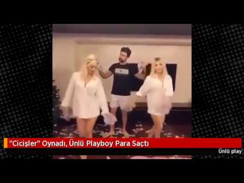 Cicişler Oynadı , Ünlü Playboy Para Saçtı