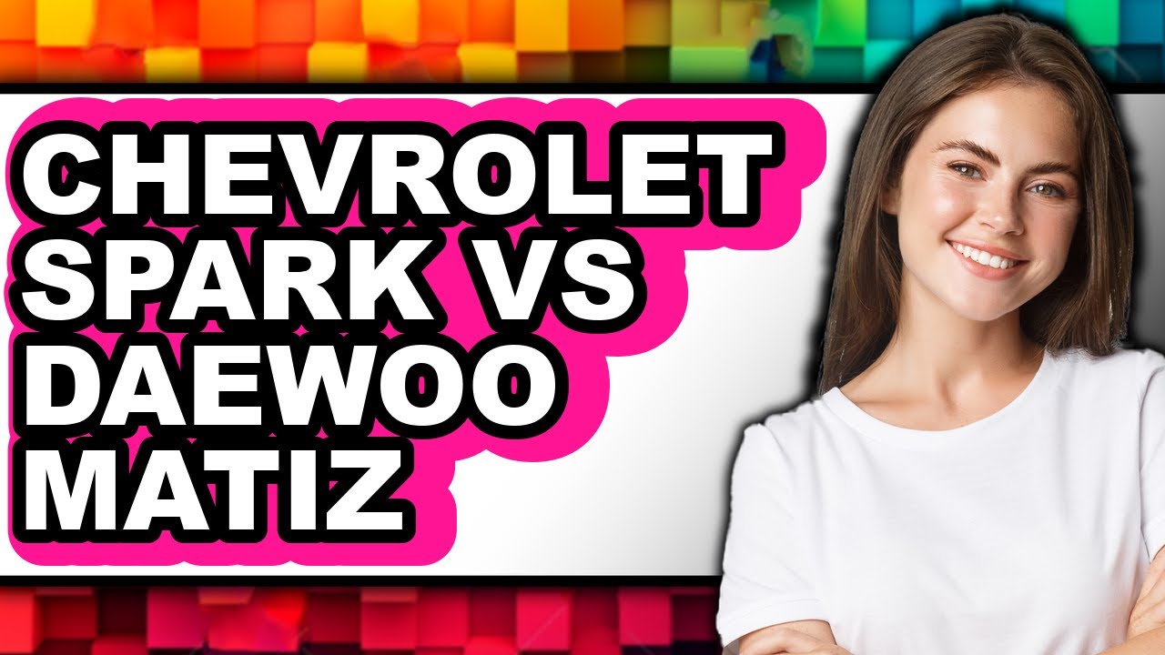 Chevrolet Spark vs Daewoo Matiz - Which is Better? - YouTube