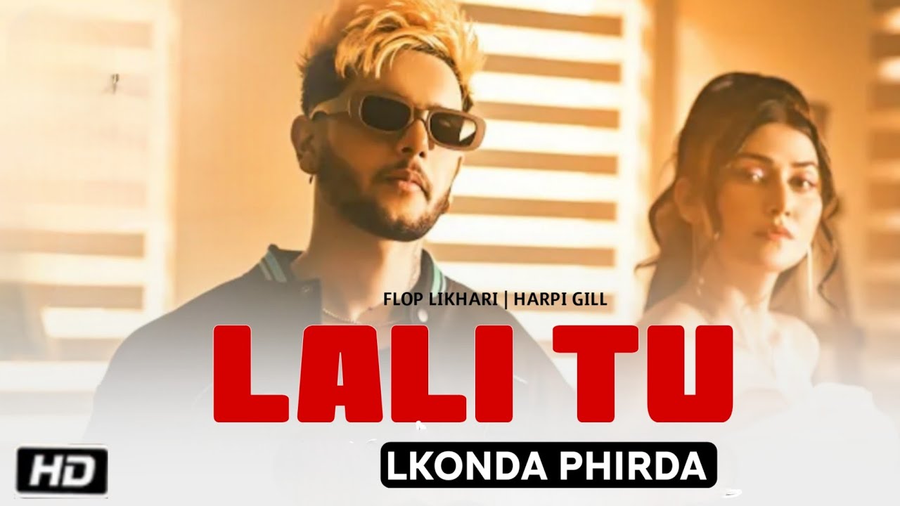 Lali Tu Lagonda Firda (Official Video) Flop Likhari | Harpi Gill | New ...