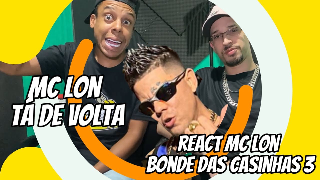 MC Lon - Bonde das Casinhas 3 REACT (Dinho Munizz e BB Rocha) #mclon - YouTube