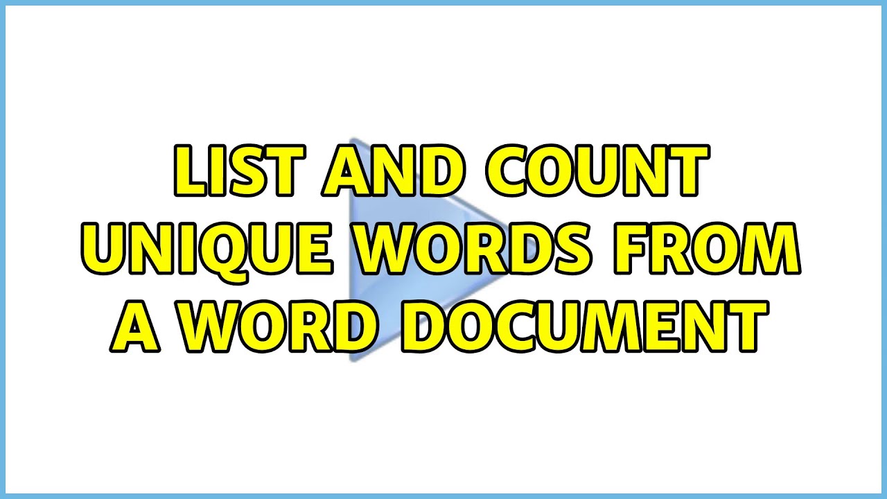 List And Count Unique Words From A Word Document 2 Solutions YouTube List And Count Unique Words From A Word Document 2 Solutions YouTube