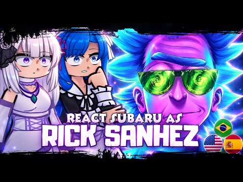 🇧🇷/🇺🇸/🇪🇸 Re:Zero React To Subaru As Rick Sanchez | Gacha React |