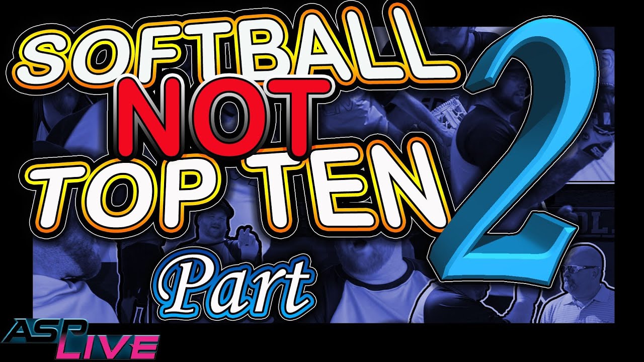 Softball NOT Top Ten Part 2 - YouTube