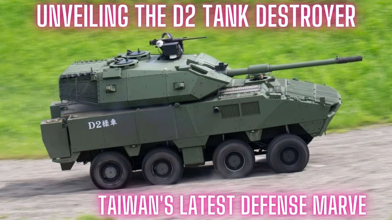 🚀 Unveiling the D2 Tank Destroyer: Taiwan's Latest Defense Marvel 🚀 ...