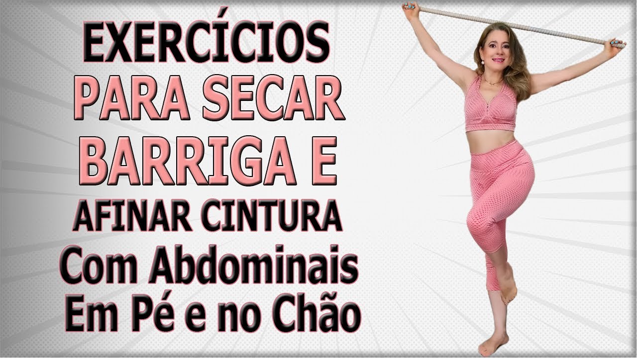 🔴 EXERCÍCIOS PARA SECAR BARRIGA E AFINAR CINTURA COM ABDOMINAIS EM PÉ E ...