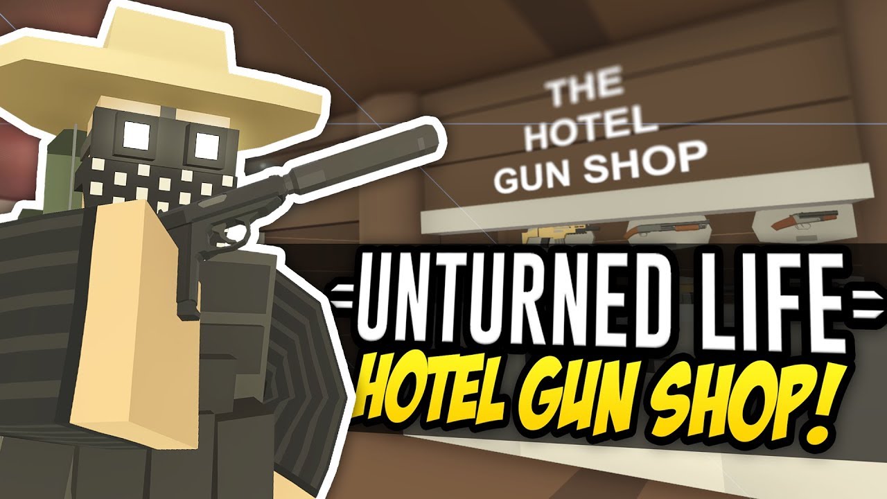 HOTEL GUN SHOP - Unturned Life Roleplay #341 - YouTube