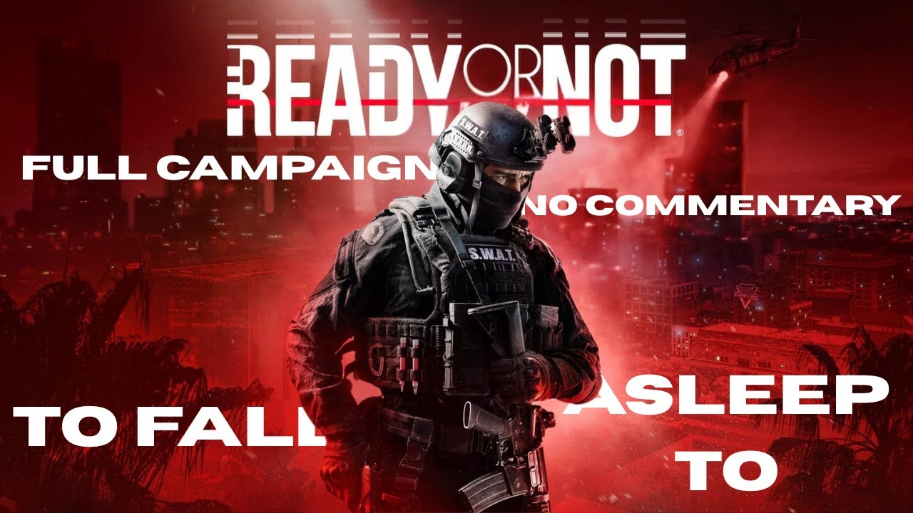 Ready Or Not - Longplay | No Commentary - To Fall Asleep to - YouTube