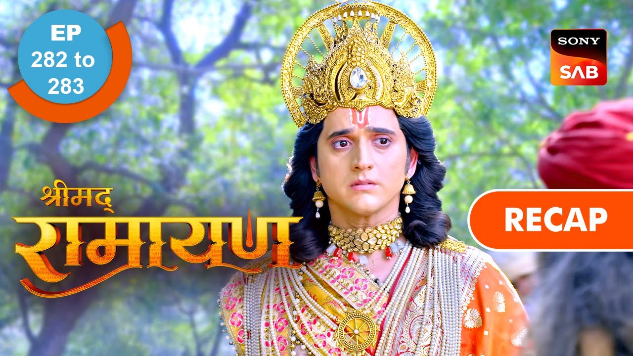Shrimad Ramayan | Ep 282 & Ep 283 | RECAP | श्रीमद् रामायण - YouTube