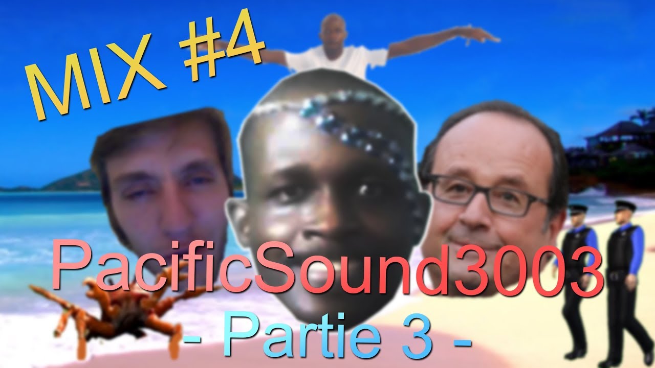 MIX #4 - PacificSound3003 - Partie 3 - YouTube