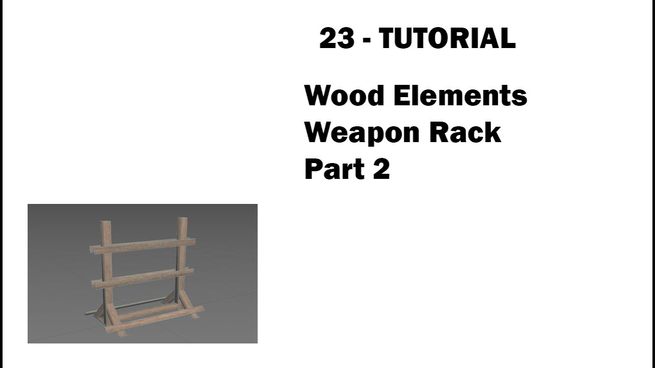 23 - Wood Elements - Weapon Rack - 2 - YouTube