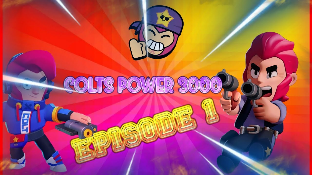 ||BRAWL STAR|| COLT POWER ||SEASON 1 EPISODE 1|| - YouTube