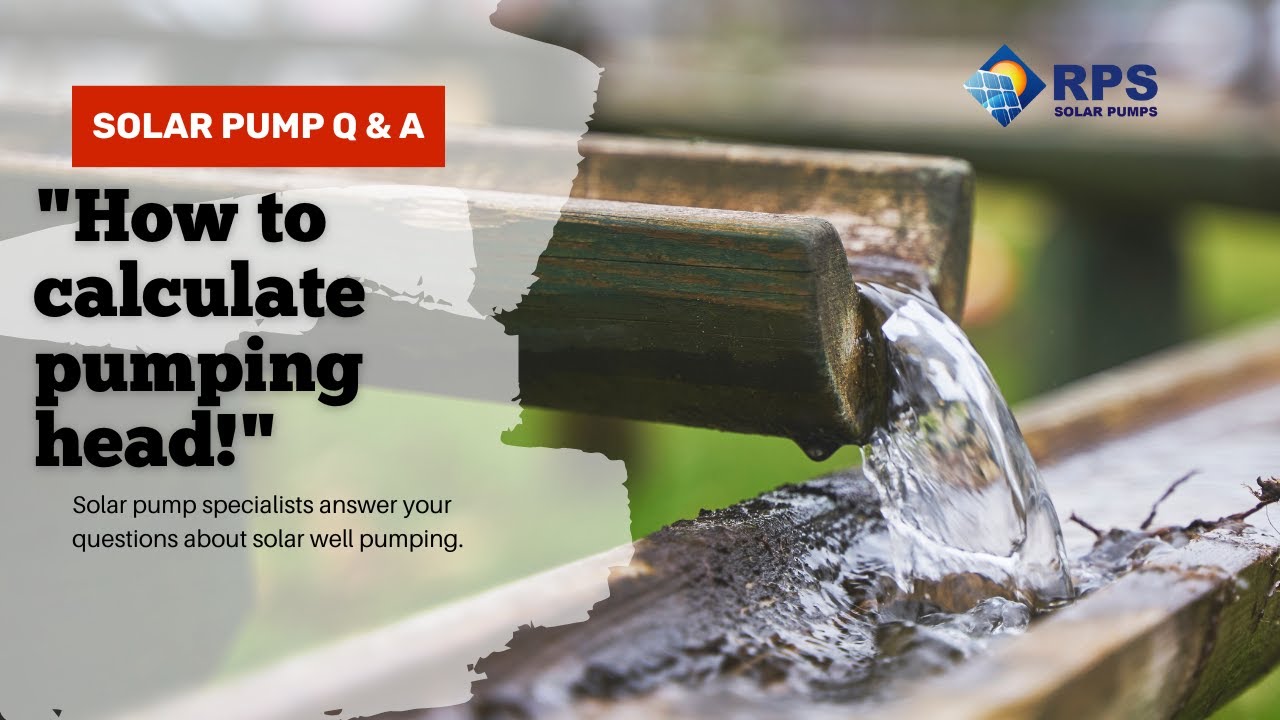 How To Calculate Pumping Head | Q&A With The Solar Pumping Experts ...