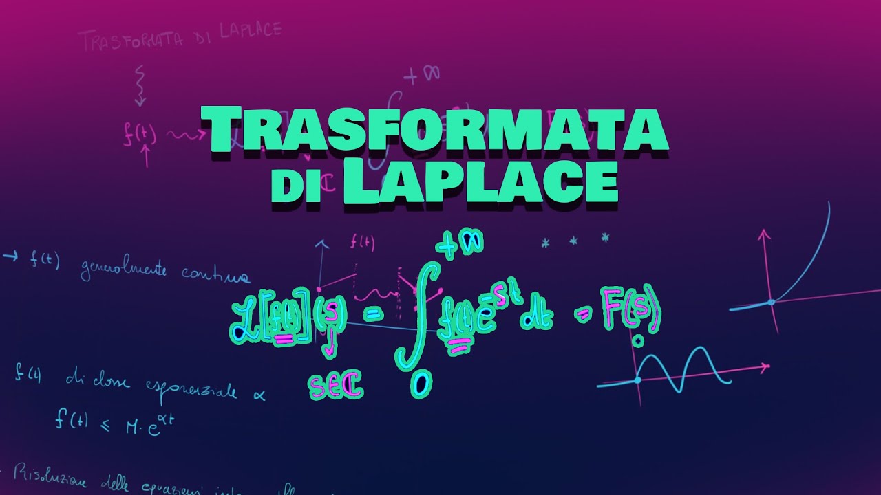 Che cos'è la Trasformata di Laplace: Definizione, esempi - Calcolo ...