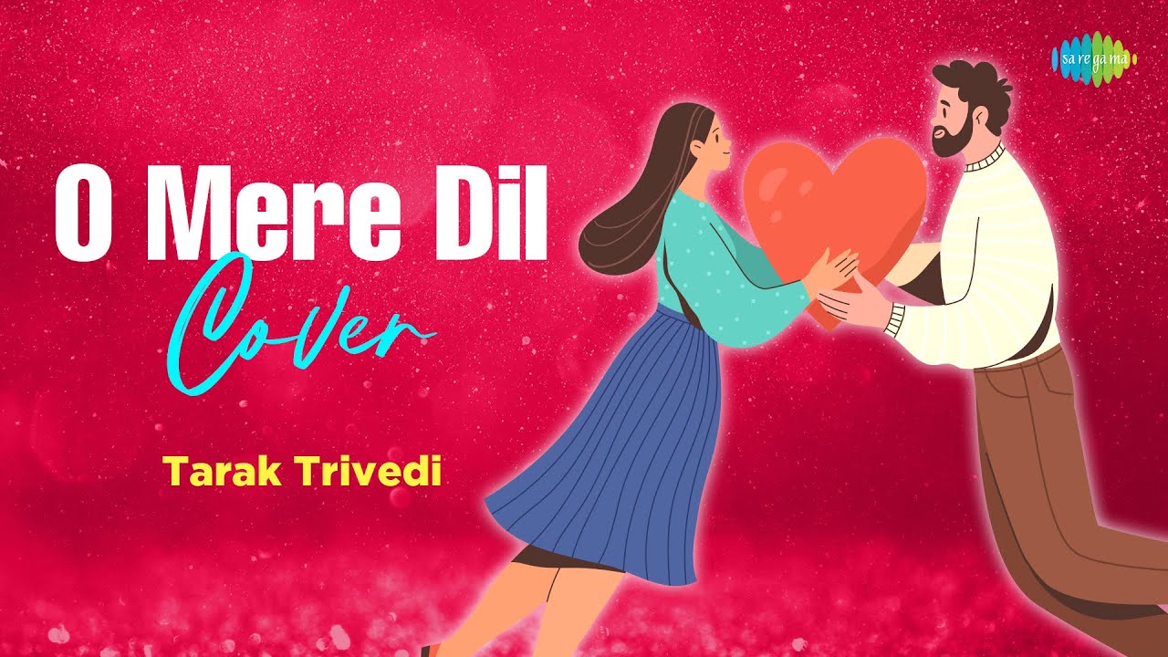 O Mere Dil Ke Chain | Tarak Trivedi | Hindi Music Recreation | Saregama ...