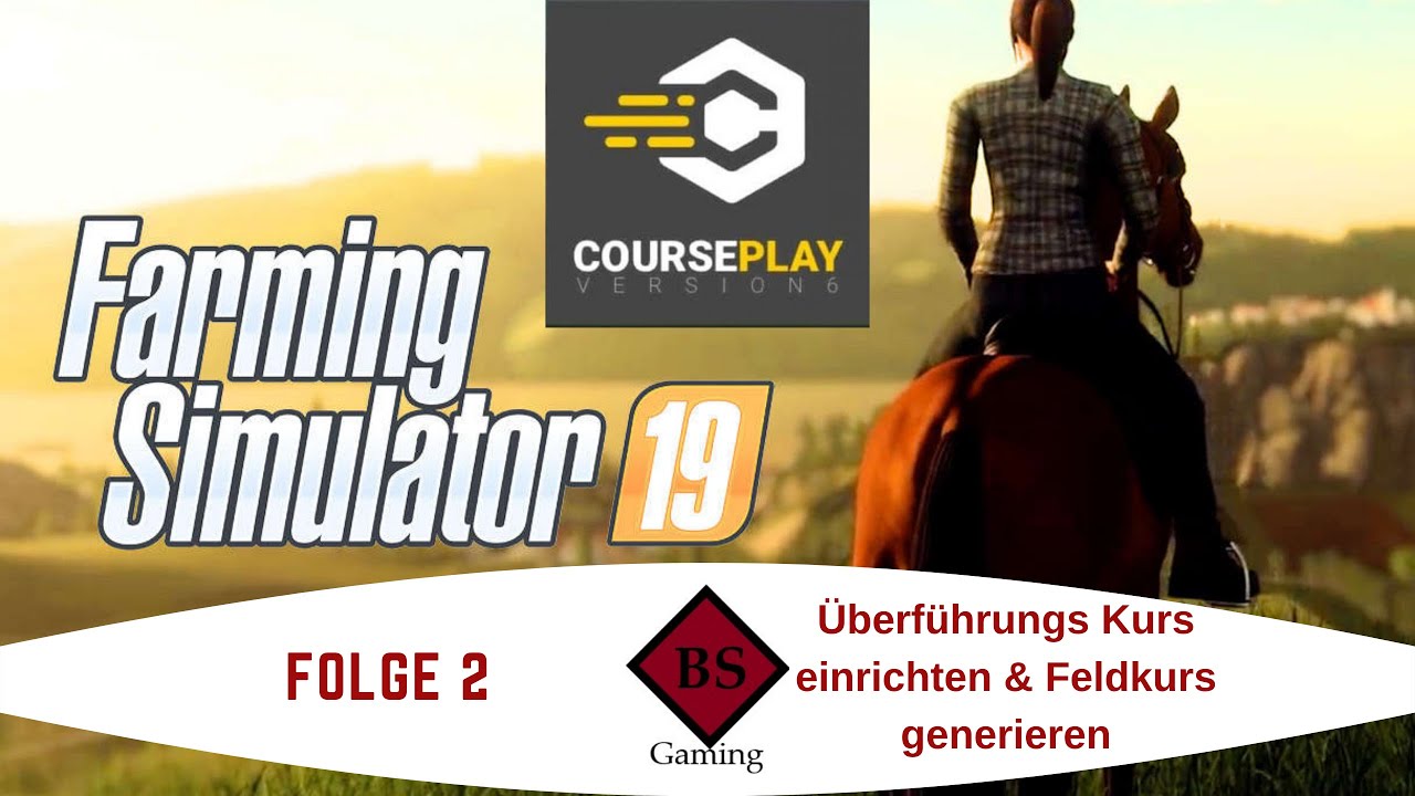 LS19 Courseplay F2 - Überführungs Kurs einrichten & Feldkurs generieren ...