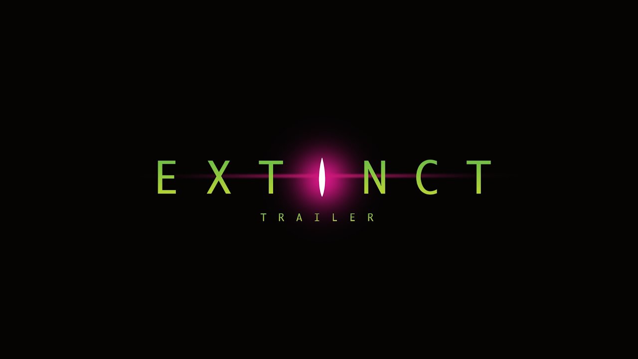 'EXTINCT' TRAILER - YouTube