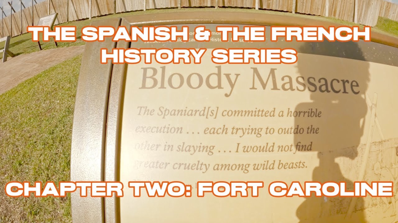 The History of The Spanish & The French in Florida - Chapter Two: Fort ...