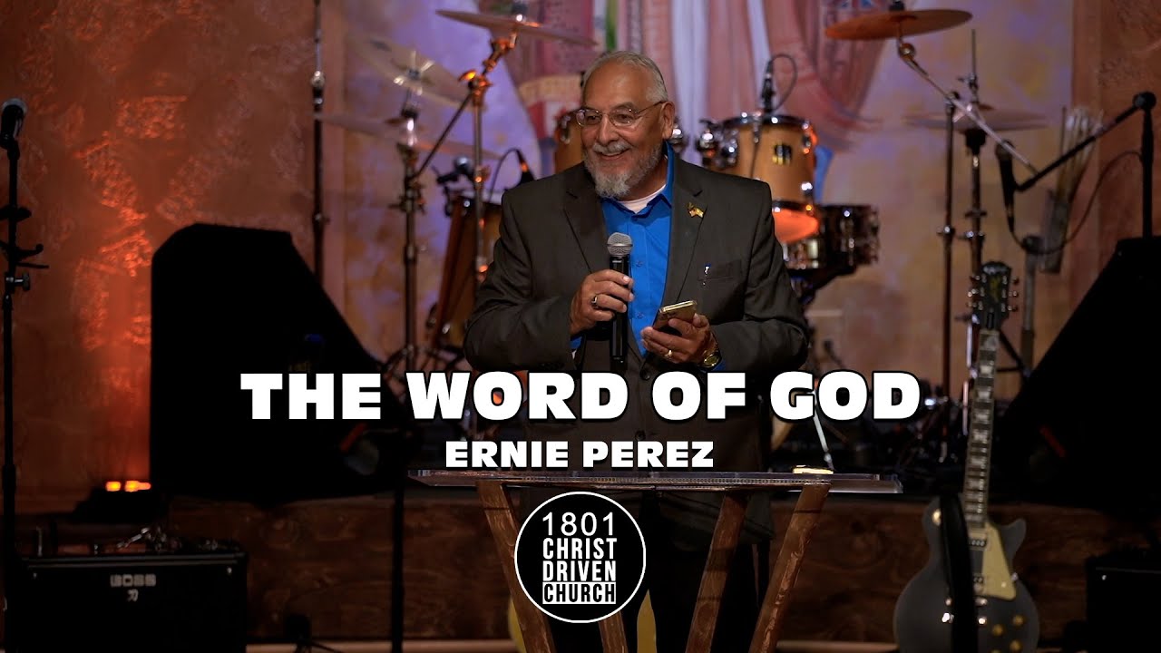 The Word of God w/ Ernie Perez | 1801 CHRIST DRIVEN CHURCH - YouTube