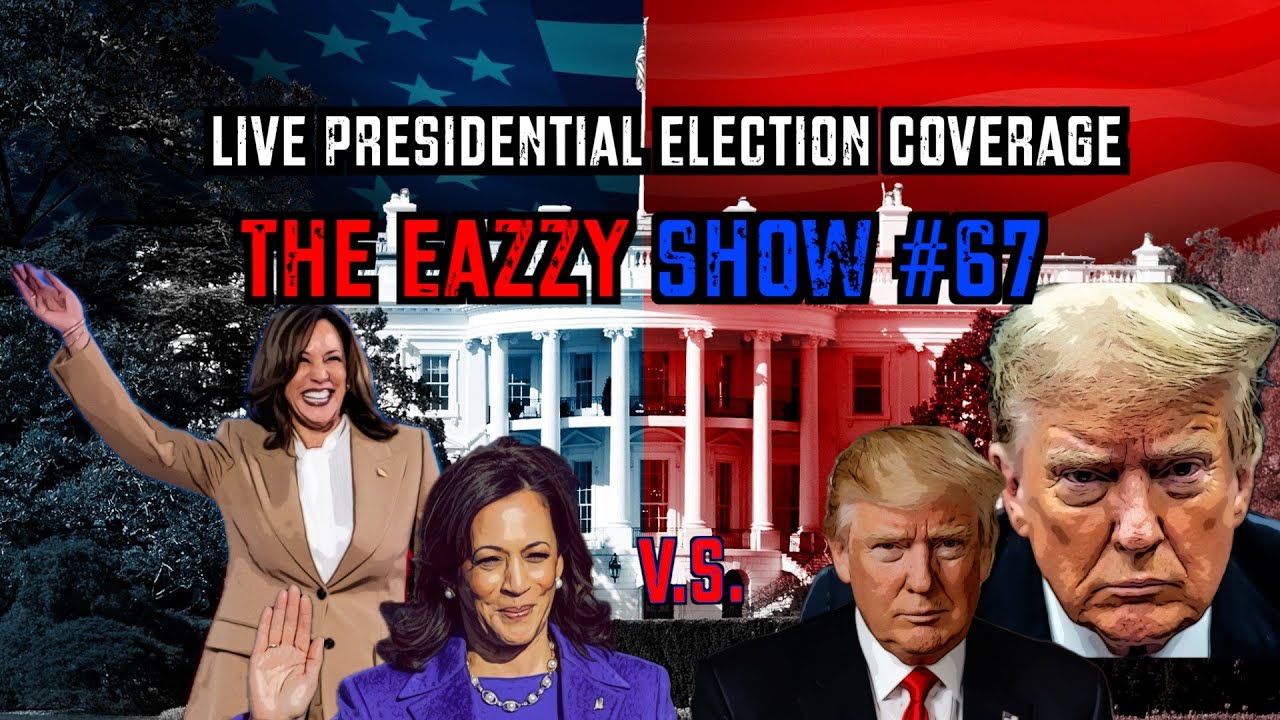 Live Coverage Of The 2024 Presidential Election !!- The Eazzy Show #67 ...