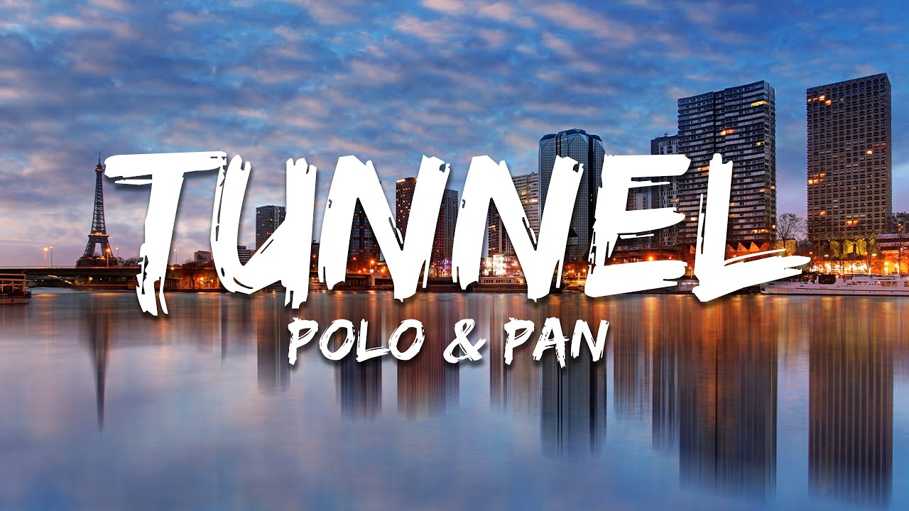Polo & Pan - Tunnel (Paroles/Lyrics) - YouTube