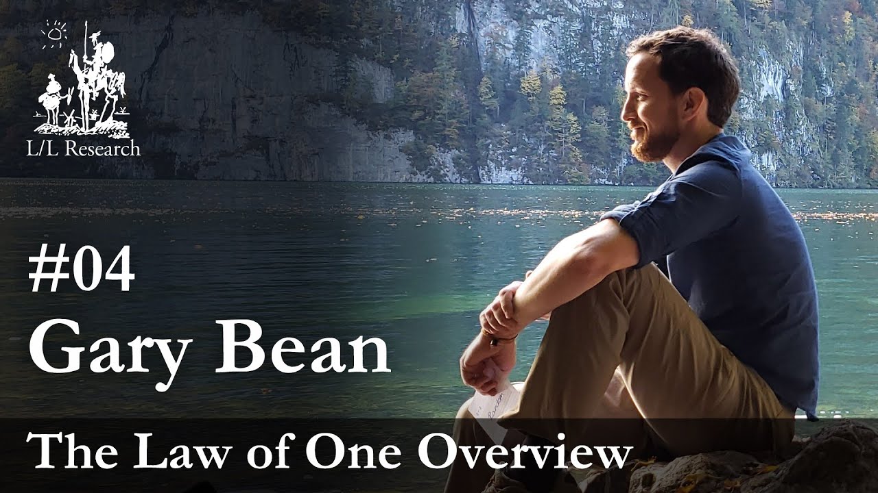Law of One Overview - Ep. 04 - Gary Bean - YouTube