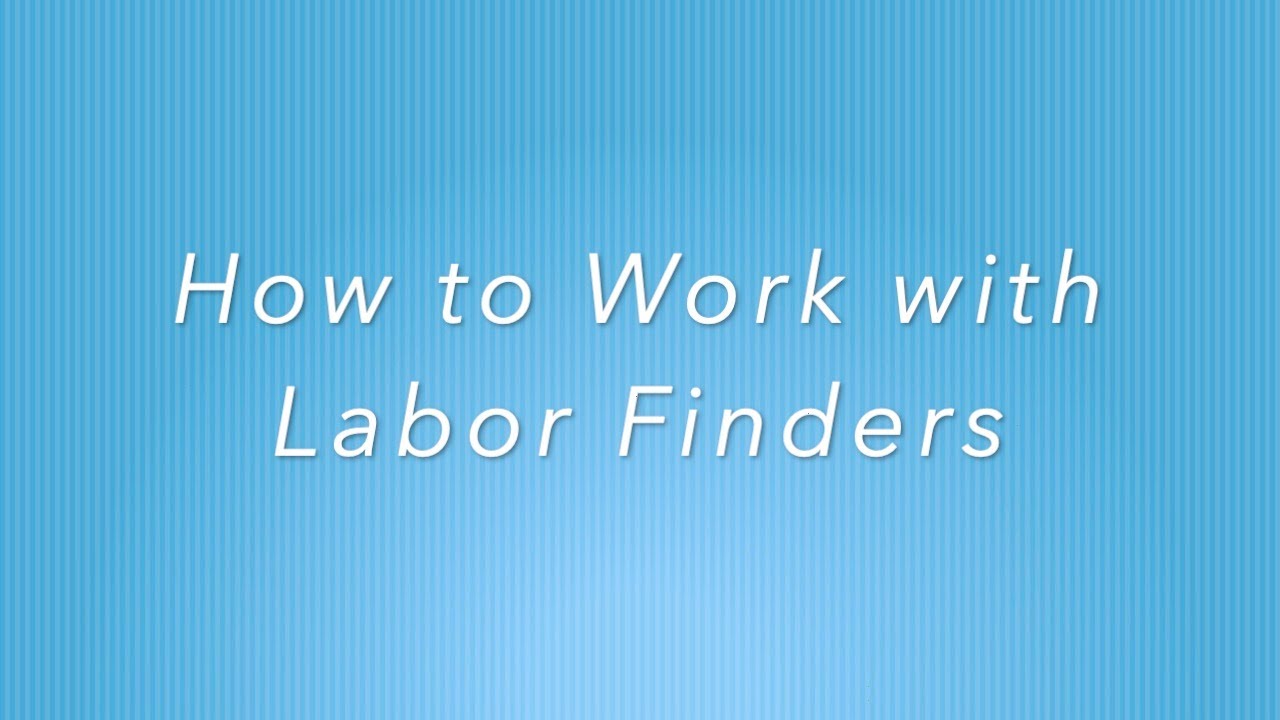 How to Work with Labor Finders - YouTube