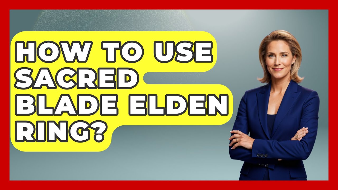 How To Use Sacred Blade Elden Ring? - Spiritual Universe Unlocked - YouTube