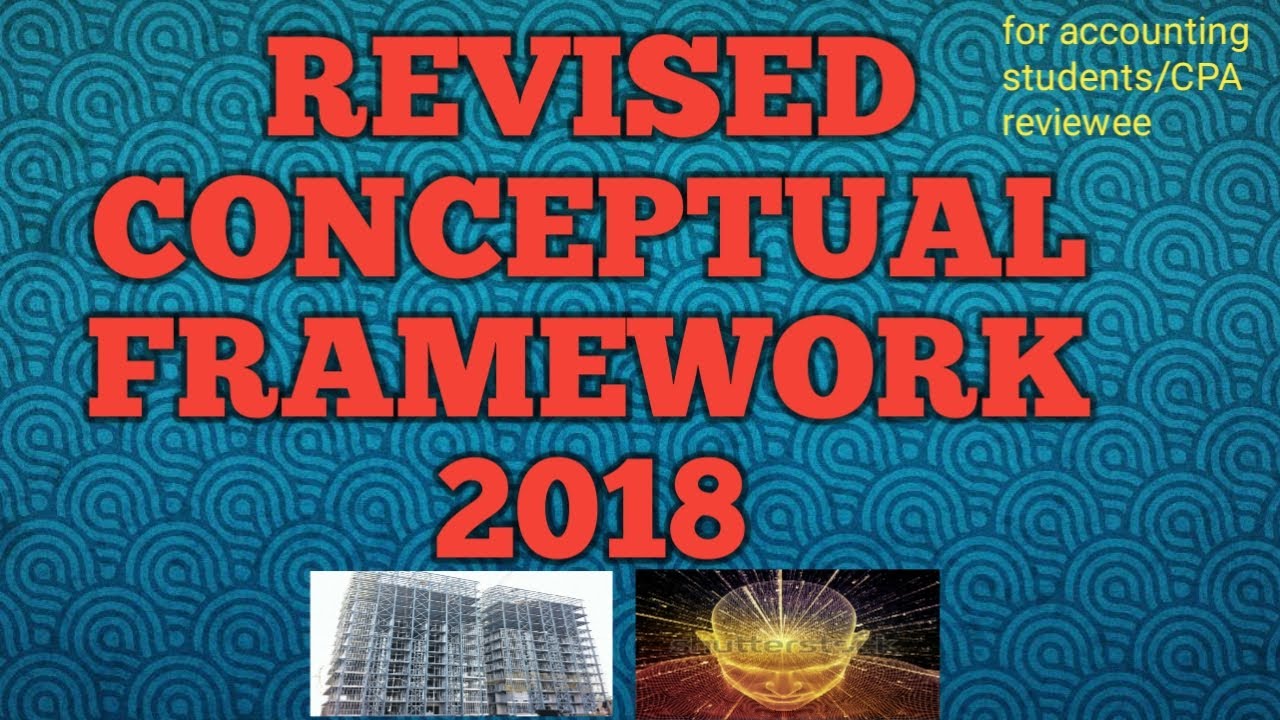 Conceptual Framework For Financial Reporting 2018 revised IASB IFRS ...