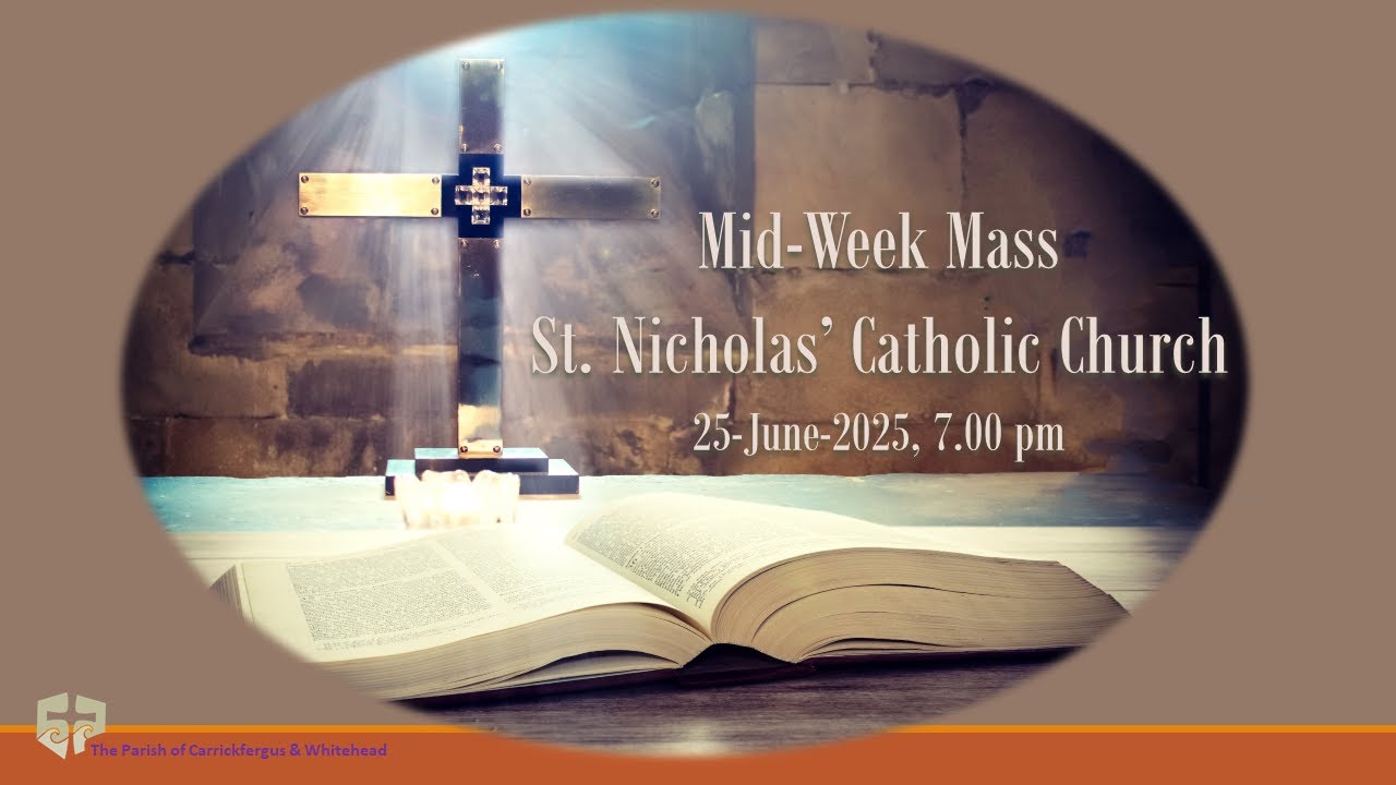 Mid-Week Mass Wednesday 25th June 2025 - 7.00 pm - St. Nicholas ...