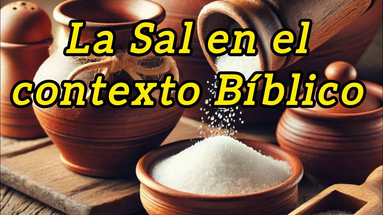 La Sal en el contexto Bíblico - YouTube
