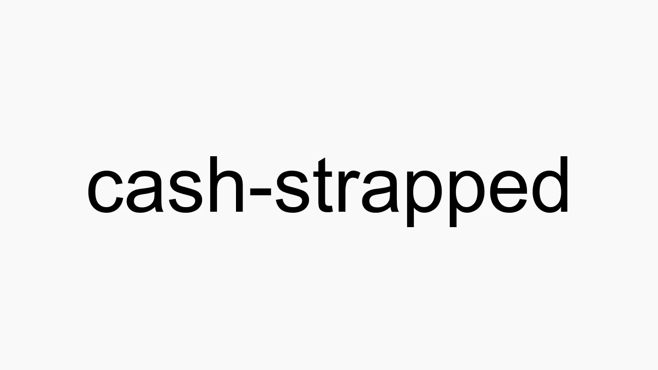 How to pronounce cash-strapped - YouTube