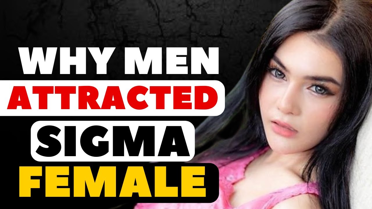 30 Reasons Why Men Are So Attracted To Sigma Female -30 Traits That ...