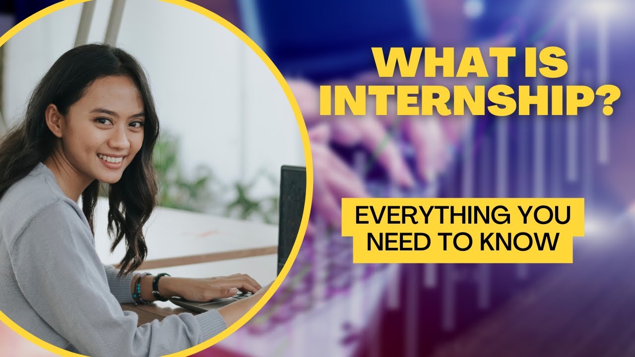 What is Internship? Everything you need to know. - YouTube