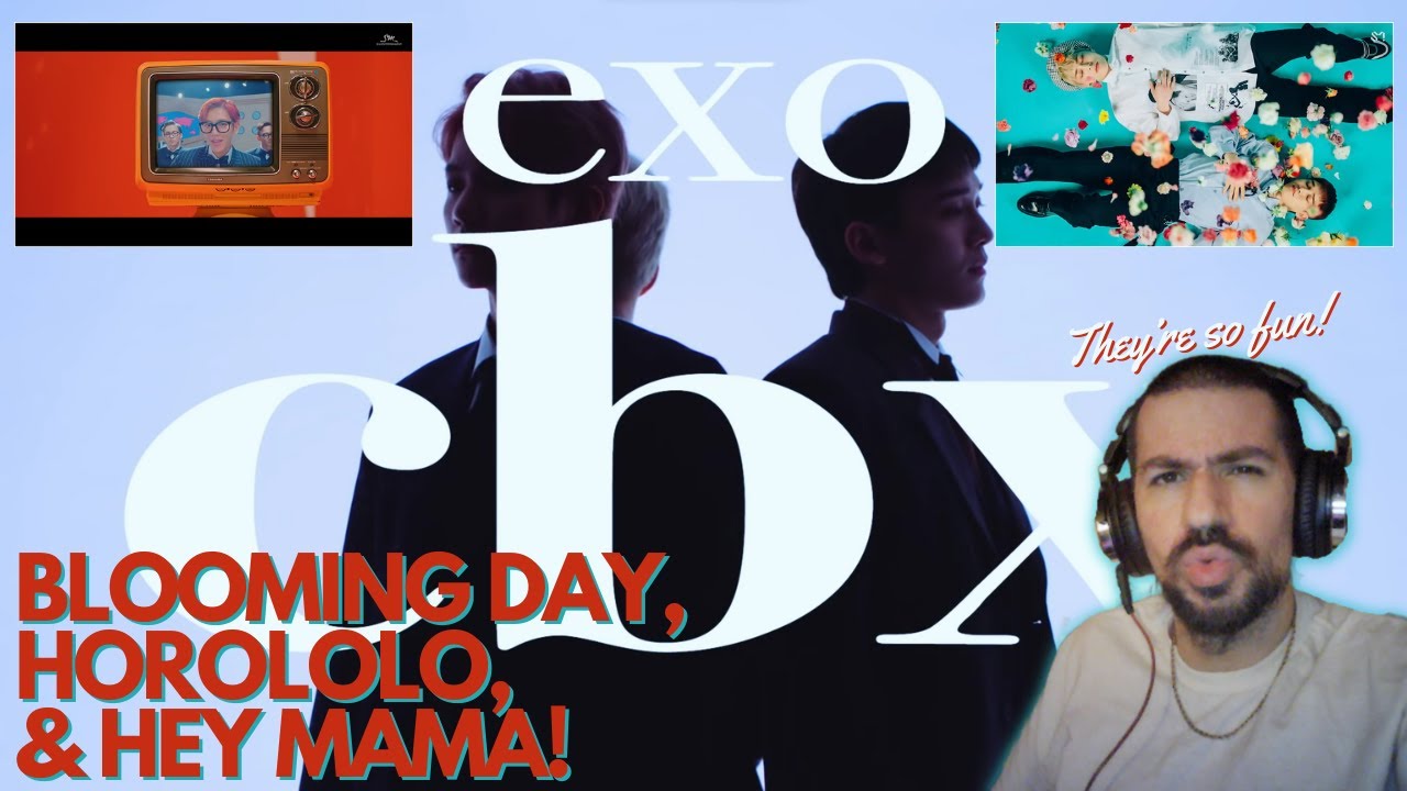 FIRST TIME REACTION TO EXO-CBX (첸백시) SUB-UNIT! - Blooming Day, Horololo, Hey Mama! MVs |🧊 PART 1 ...