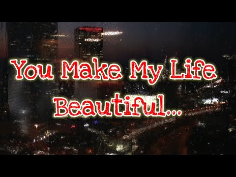 You Make My Life Beautiful ️ | Love Poems 💕 - YouTube