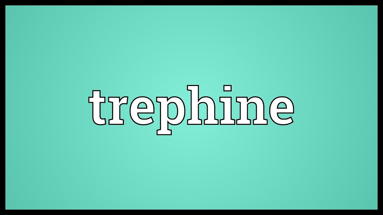 Trephine Meaning - YouTube