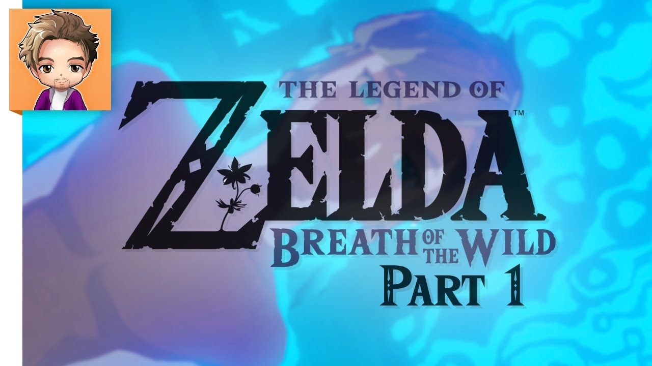 Zelda: Breath of the Wild | PART 1 | WAKE UP, LINK - YouTube