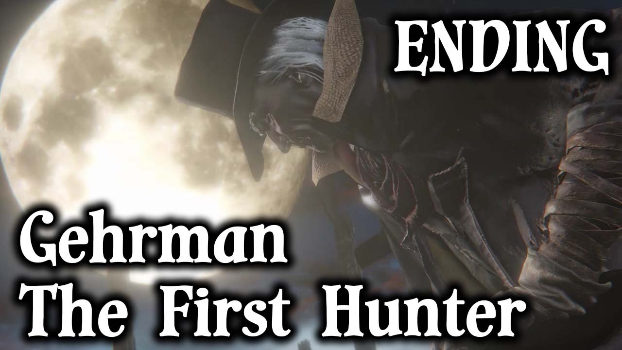 Bloodborne FINAL BOSS - Gehrman, the Firts Hunter Boss Fight + ENDING ...