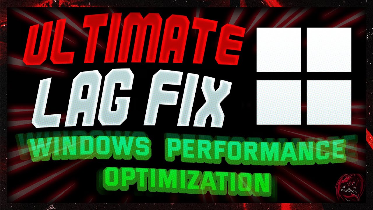 ULTIMATE LAG FIX GUIDE & WINDOWS PERFORMANCE OPTIMIZATION | SL DRAGON ...
