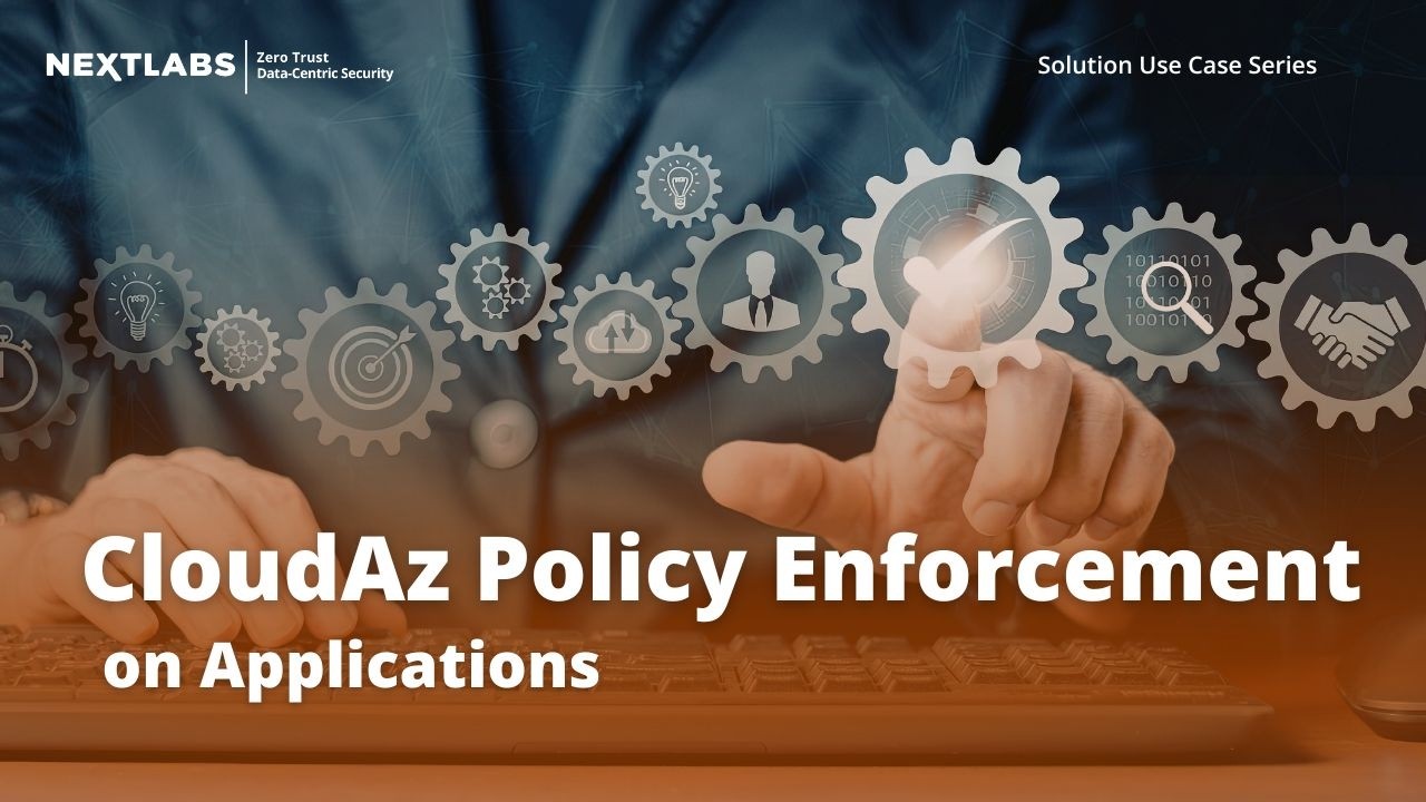 CloudAz Policy Enforcement on Applications | NextLabs Unified Zero Trust Policy Platform - YouTube