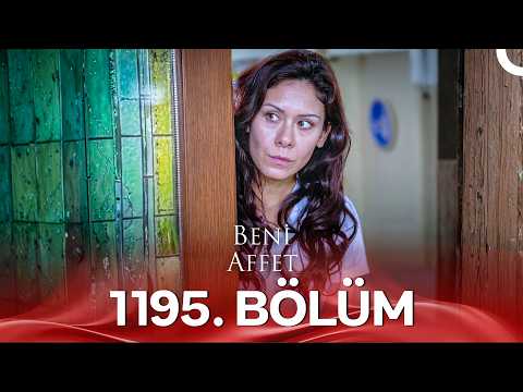 Beni Affet 1195. Bölüm