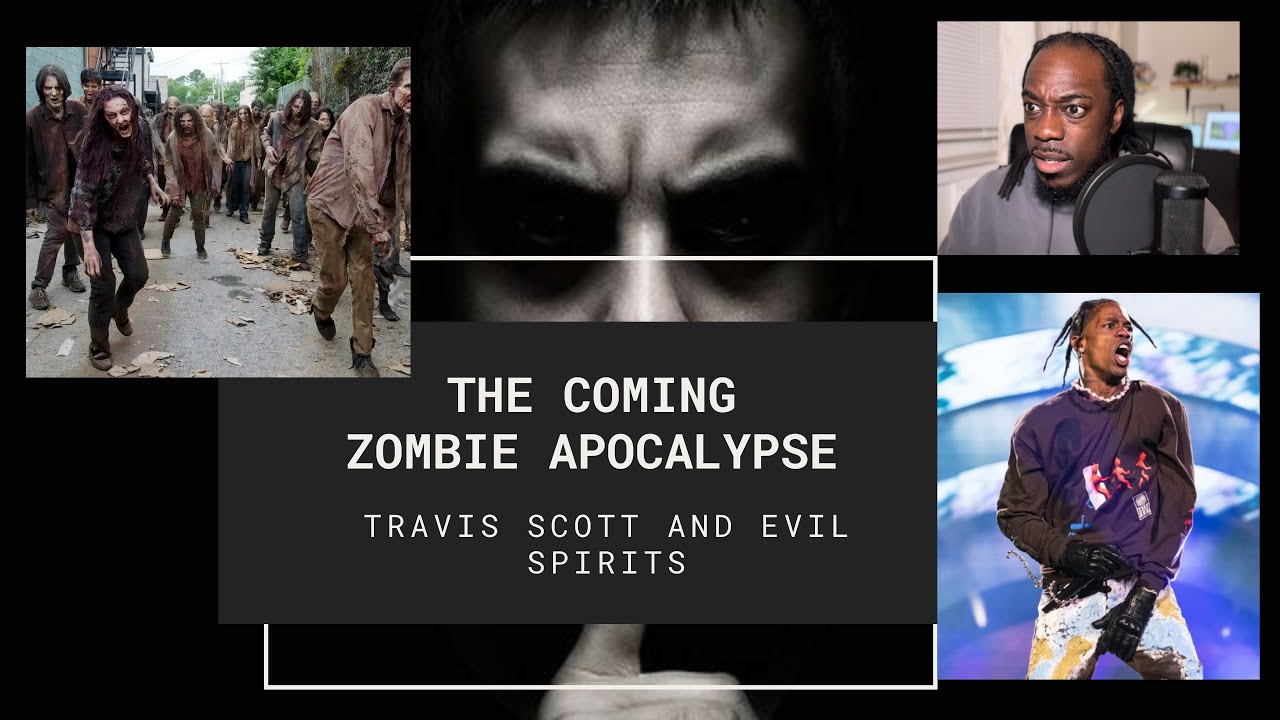 Zombie Apocalypse, Travis Scott, Evil Spirits, Portals and more! # ...