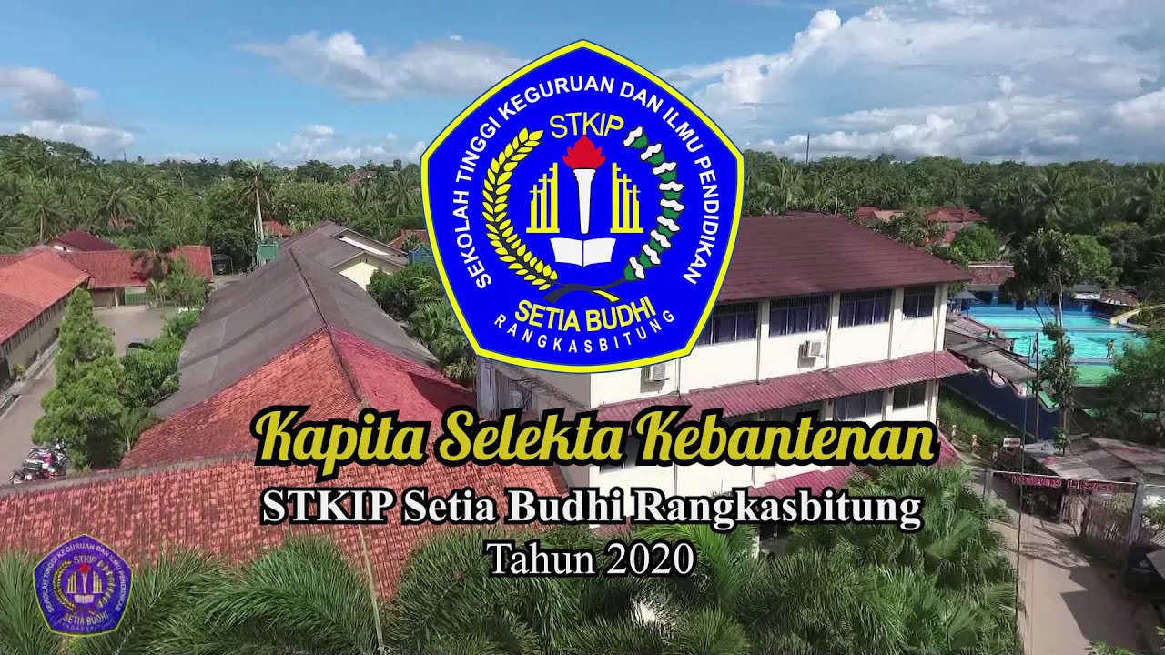 Sekilas Kapita Selekta Kebantenan Tahun 2020 | KSB STKIP Setia Budhi ...