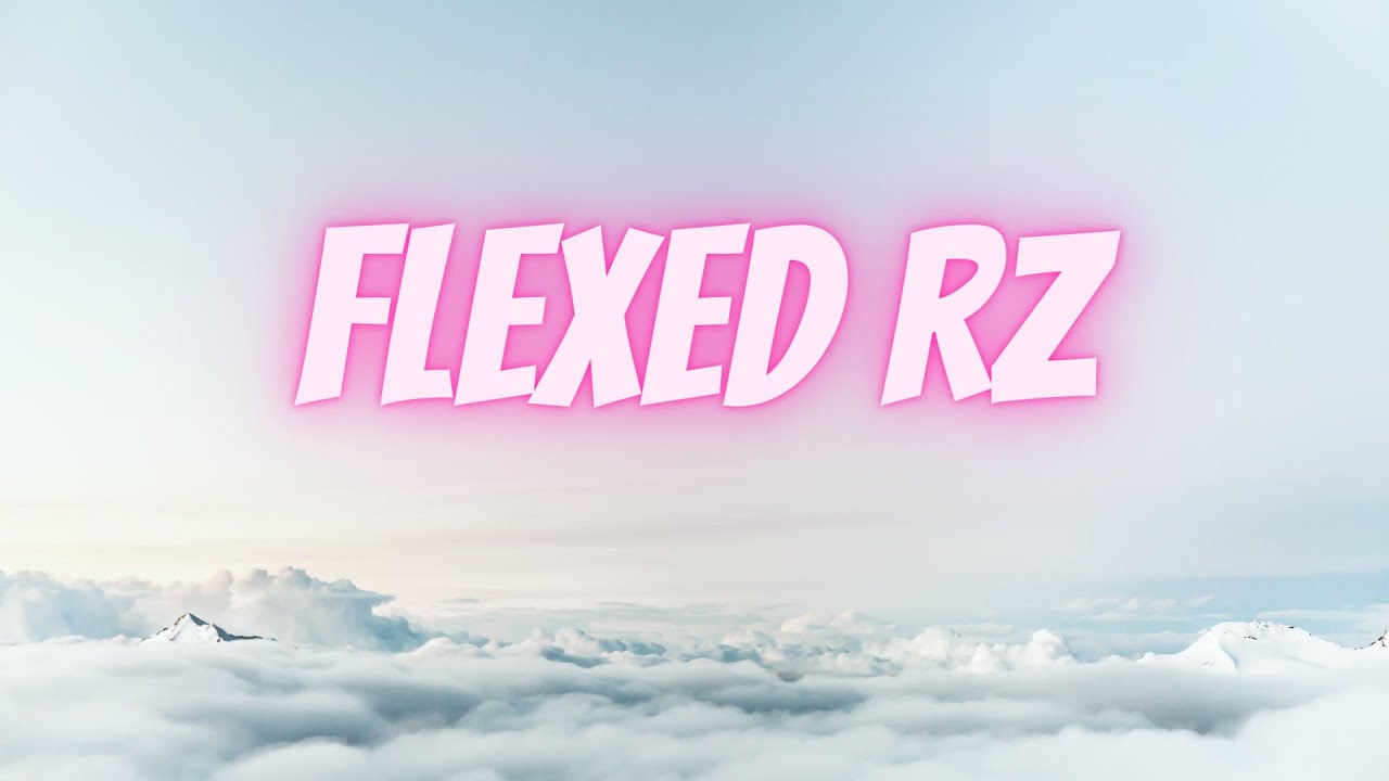 𝖋𝖑𝖊𝖝𝖊𝖉 𝖗𝖟 | 𝕱𝖎𝖛𝖊𝕸 - YouTube