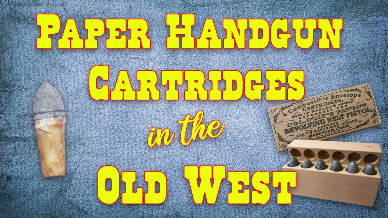 Paper Handgun Cartridges in the Old West - YouTube