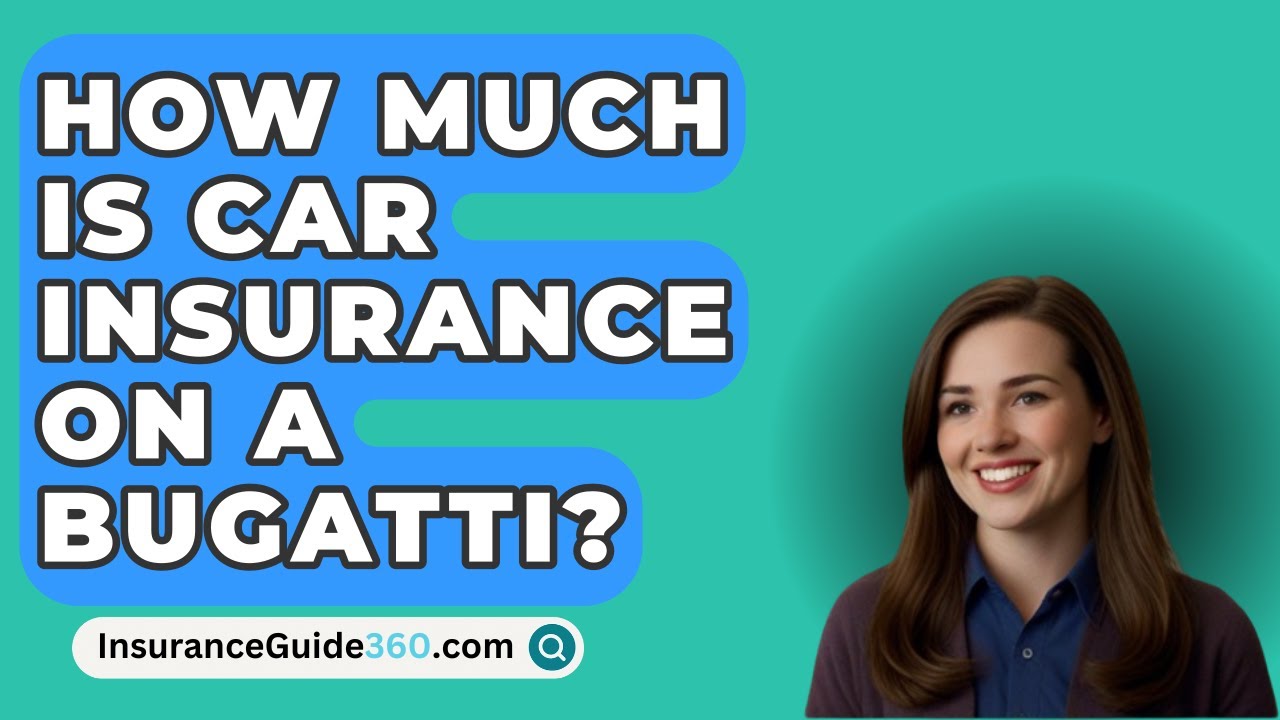 How Much Is Car Insurance on a Bugatti? - InsuranceGuide360.com - YouTube